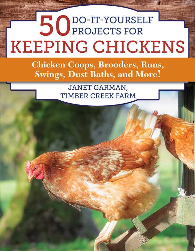 50 Do-It-Yourself Projects for Keeping Chickens: Chicken Coops ...